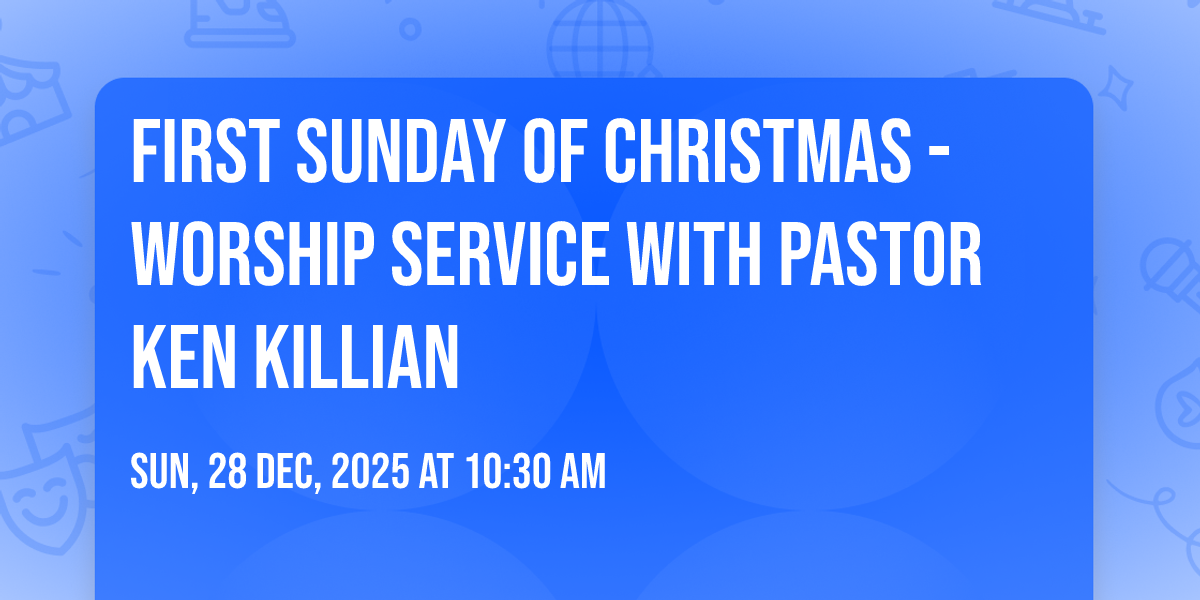 First Sunday of Christmas - Worship Service with Pastor Ken Killian, 37 ...