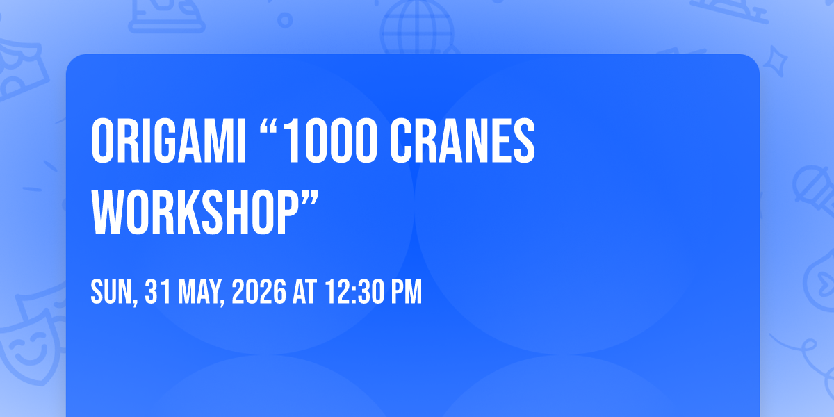Origami “1000 cranes workshop”, Nene Hatun Caddesi, Ankara, 31 May 2026 ...