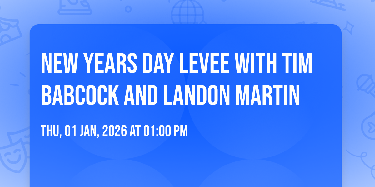 New Years Day Levee with Tim Babcock and Landon Martin, 26 Mill St E ...
