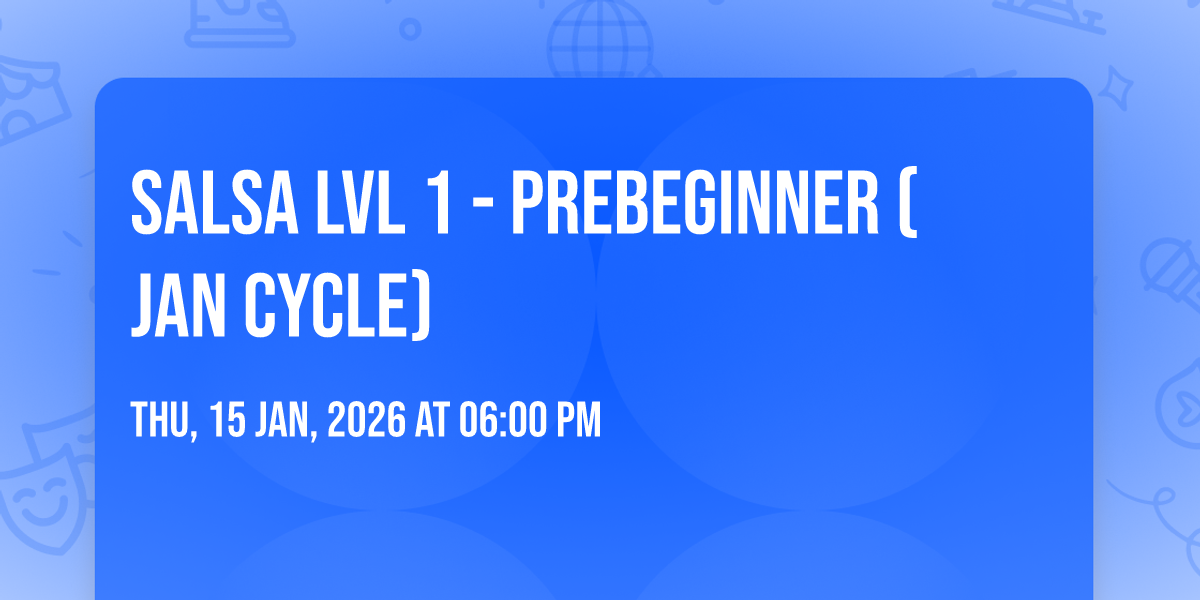 Salsa Lvl 1 - PreBeginner (Jan cycle), Lehigh Valley Active Life ...