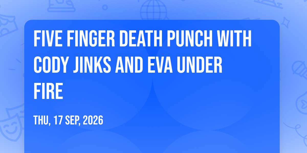 Five Finger Death Punch with Cody Jinks and Eva Under Fire, Shoreline ...