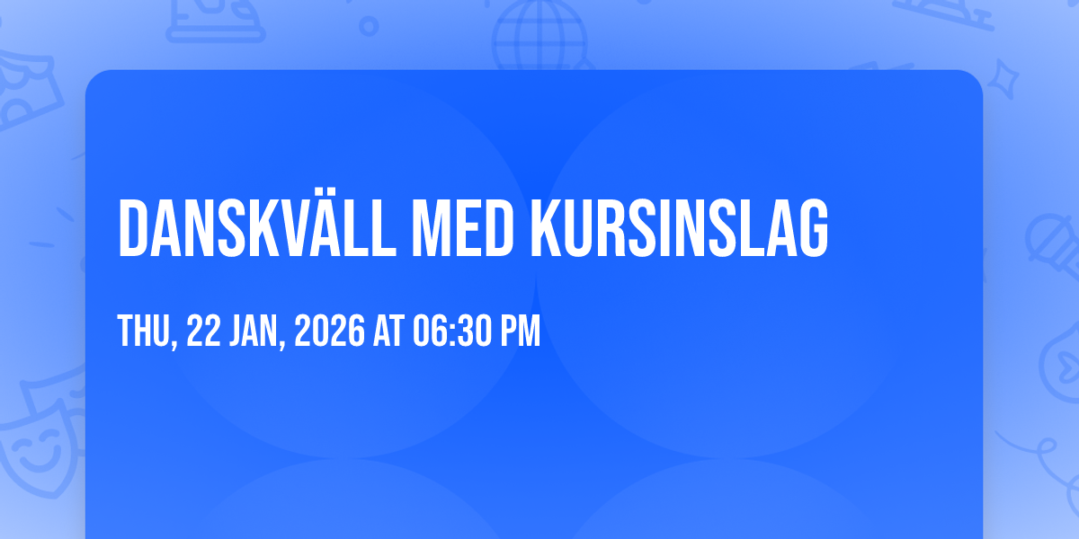 Danskväll med kursinslag , IOGT-NTO Vetlanda, 22 January 2026 | AllEvents