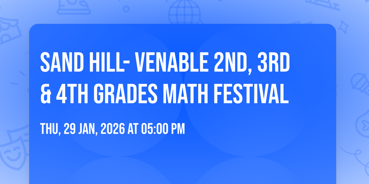 Sand Hill- Venable 2nd, 3rd & 4th Grades Math Festival, 154 Sand Hill ...