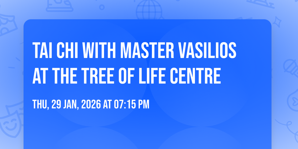 Tai Chi with Master Vasilios at the Tree of Life Centre, Tree Of Life ...