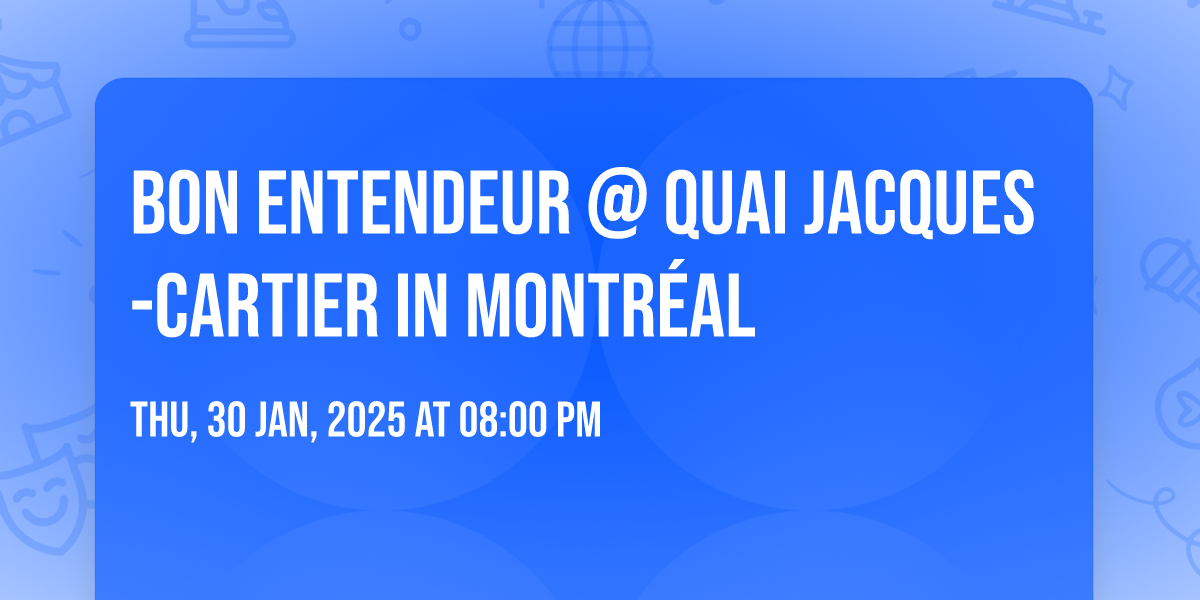 Bon Entendeur @ Quai Jacques-Cartier in Montréal, Quai Jacques-Cartier ...