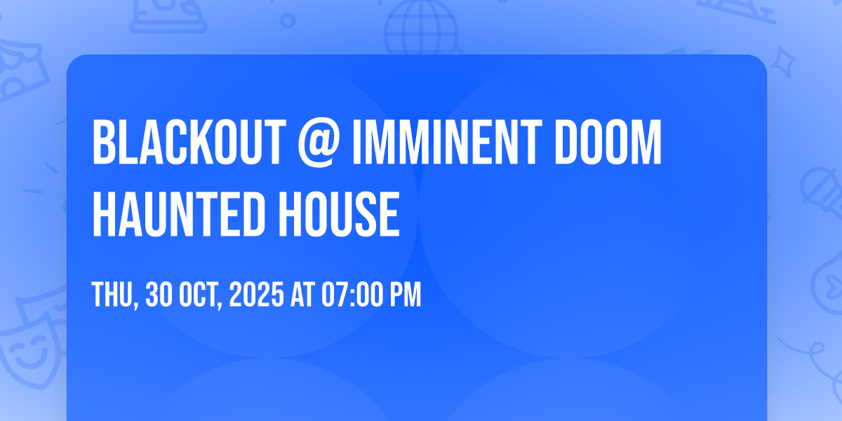 Blackout @ Imminent Doom Haunted House, 990 Post Oak Rd, Kilgore, TX ...