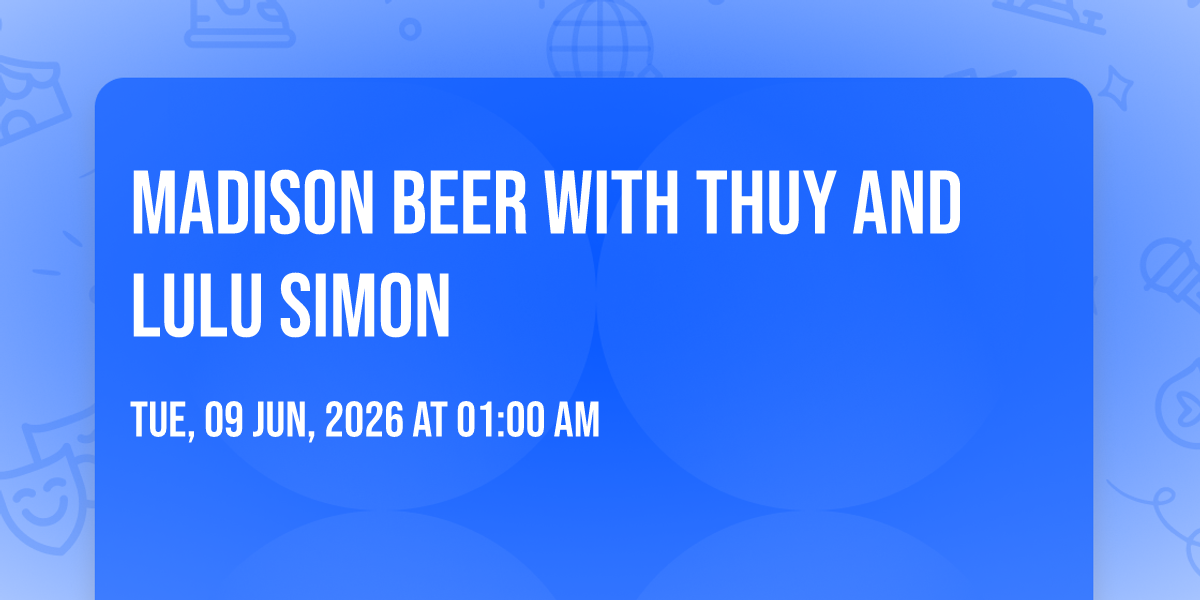 Madison Beer with Thuy and Lulu Simon, Moody Center ATX, Austin, 9 June ...