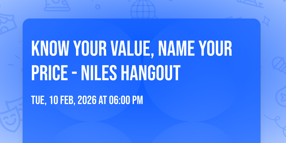 Know Your Value, Name Your Price - Niles Hangout, Apothica Teas, Niles ...