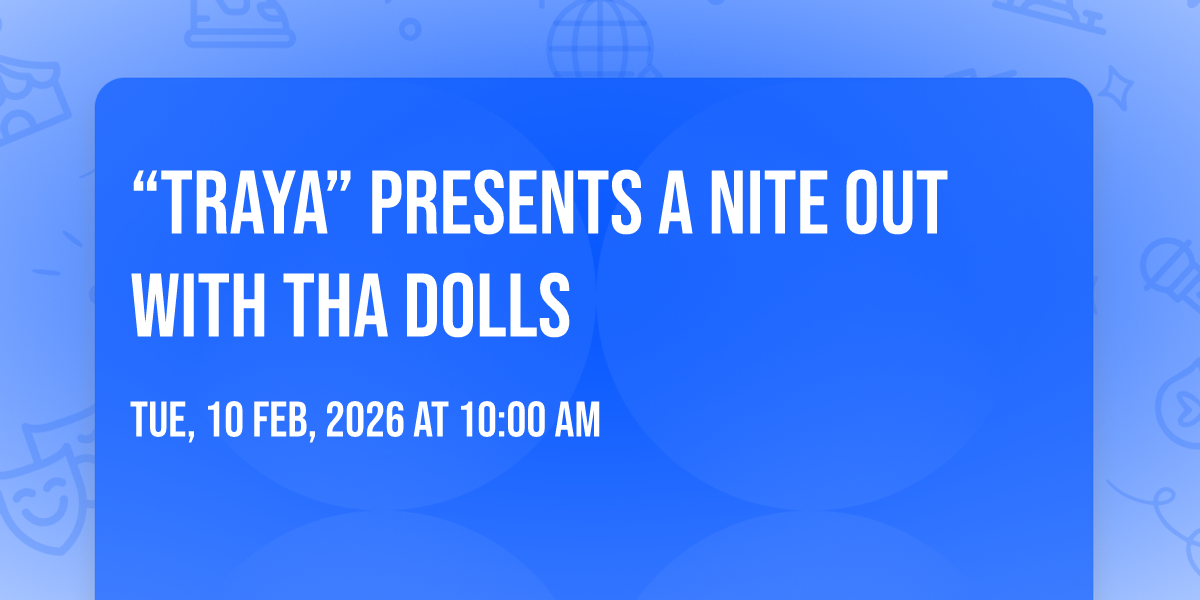 “Traya” presents A Nite out with tha dolls at Residence Inn by Marriott ...