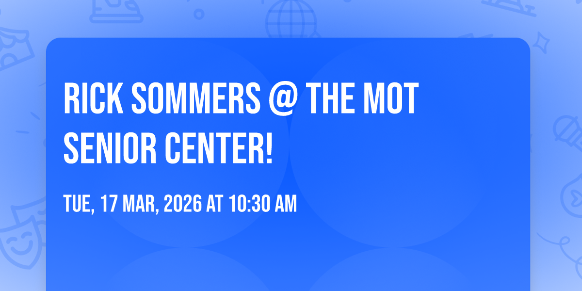 Rick Sommers @ the MOT Senior Center! at 300 S Scott St, Middletown, DE ...
