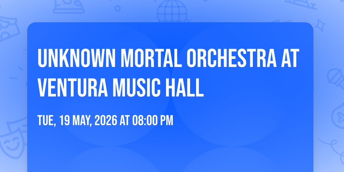 Unknown Mortal Orchestra at Ventura Music Hall, Ventura Music Hall, 19 ...