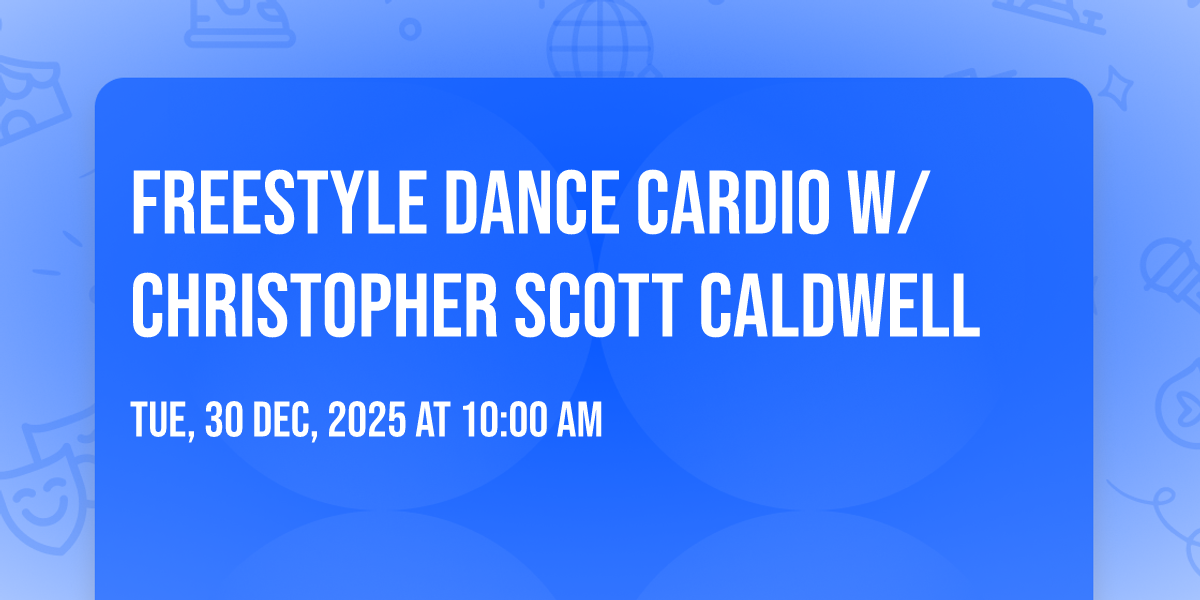 Freestyle Dance Cardio w/ Christopher Scott Caldwell, Downtown Dance ...