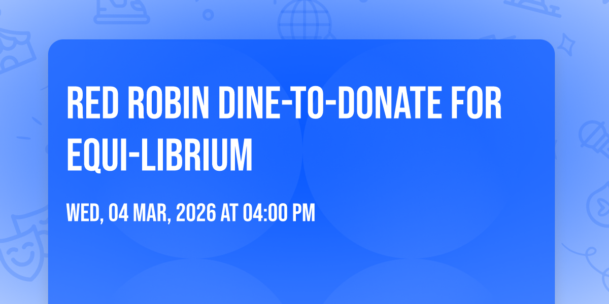 Red Robin Dine-to-Donate for Equi-librium at Red Robin Gourmet Burgers ...