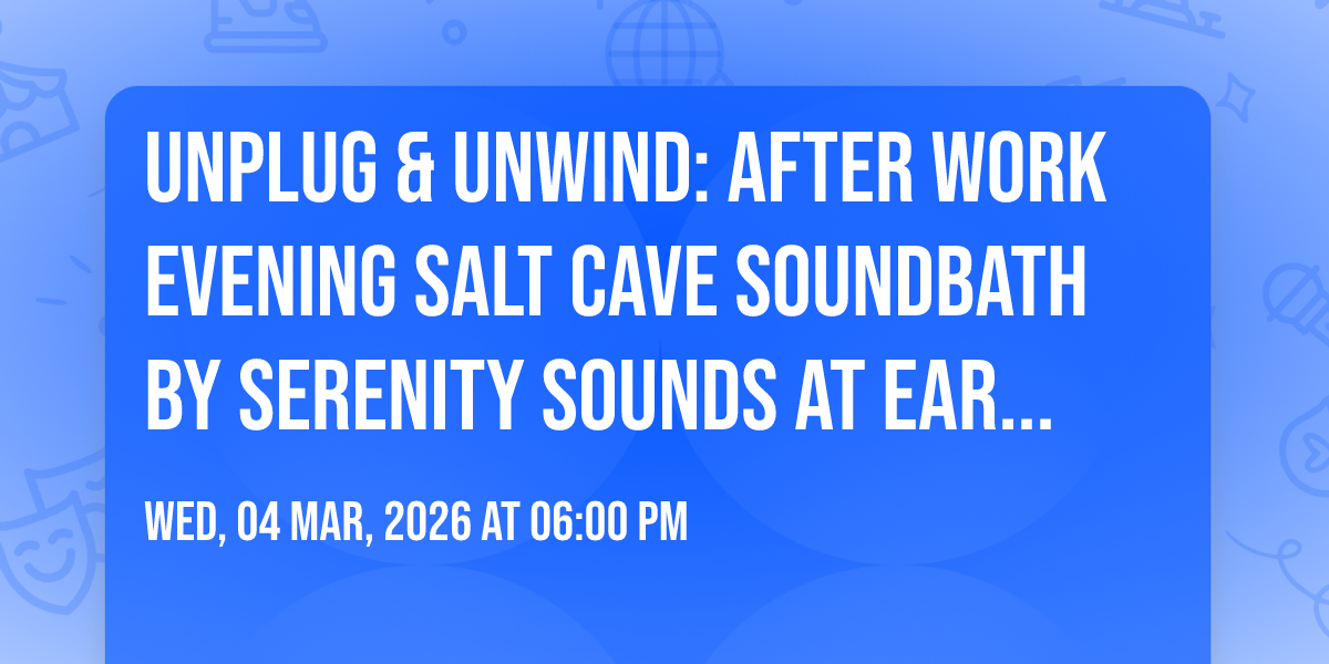 Unplug & Unwind: After Work Evening Salt Cave Soundbath by Serenity ...