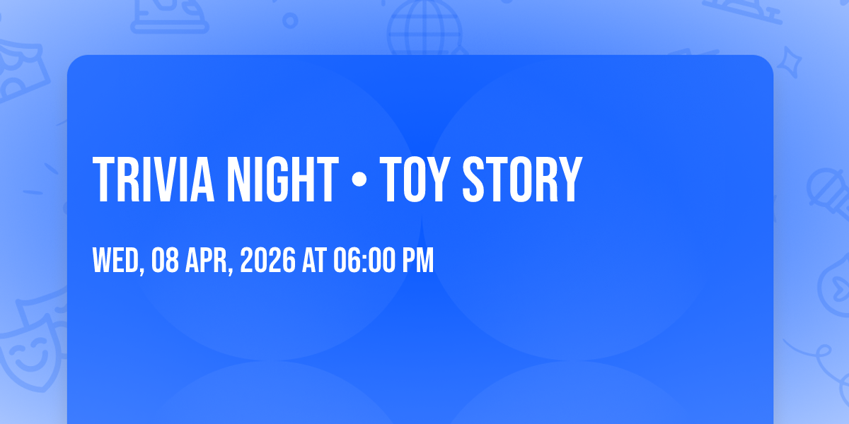 TRIVIA NIGHT • Toy Story , 19837 State Route 2, Monroe, WA, 8 April ...