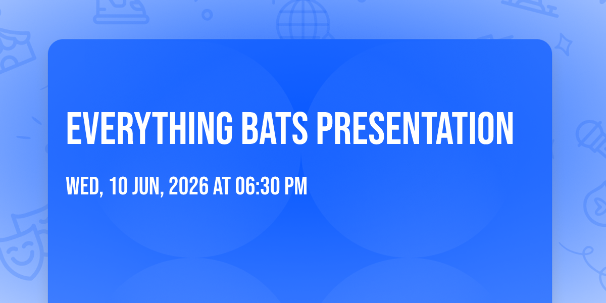 Everything Bats Presentation, FVRL - Abbotsford Community Library, 10 ...