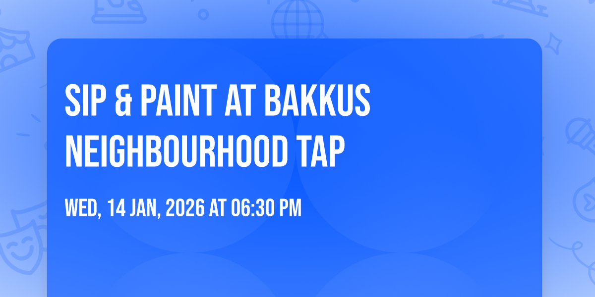 Sip & Paint at Bakkus Neighbourhood Tap at 84 South Street, Lancing ...