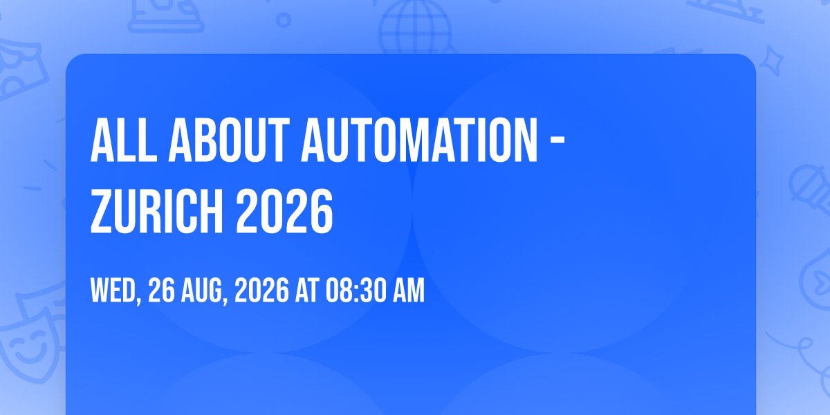 ALL ABOUT AUTOMATION - ZURICH 2026, Ferienmesse Zürich, Zurich, 26 ...