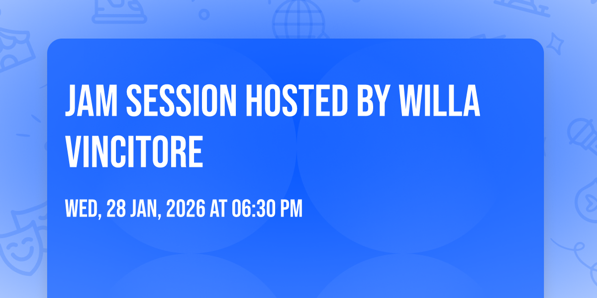 Jam Session Hosted by Willa Vincitore, 8 Greycourt Ave, Chester, NY ...