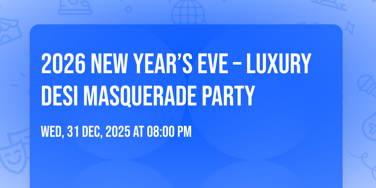 2026 New Year’s Eve – Luxury Desi Masquerade Party at 5000 McGinnis ...