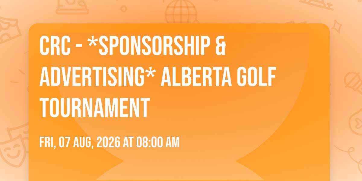 CRC - *Sponsorship & Advertising* Alberta Golf Tournament, Eagle Rock ...