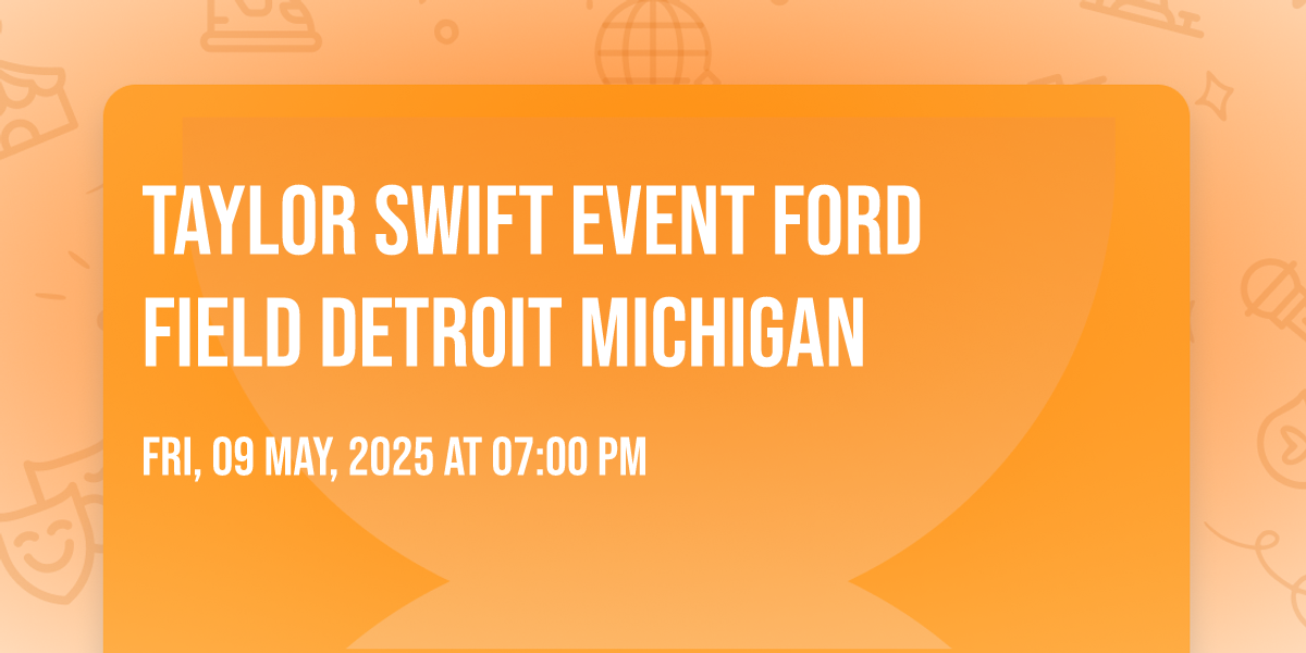 Taylor Swift Event Ford Field Detroit Michigan, Ford Field, Detroit, 9 ...