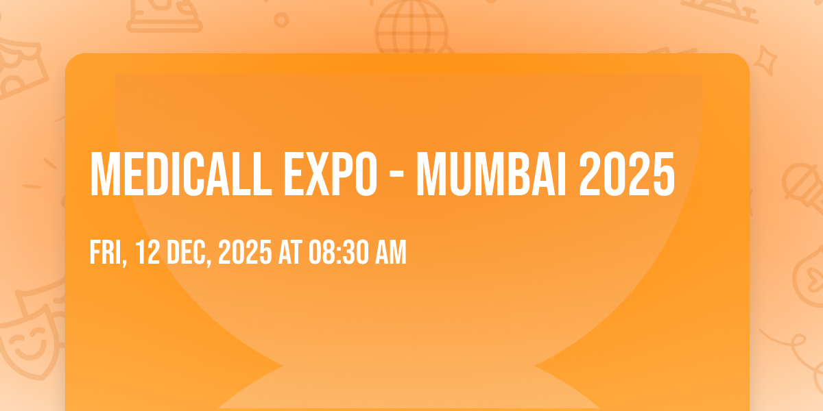 MEDICALL EXPO - MUMBAI 2025 in Mumbai – December 12, 2025 | AllEvents