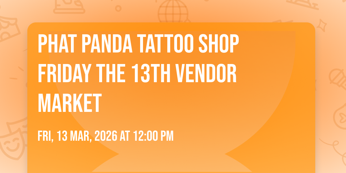 Phat Panda Tattoo Shop Friday the 13th Vendor Market at Phat Panda ...