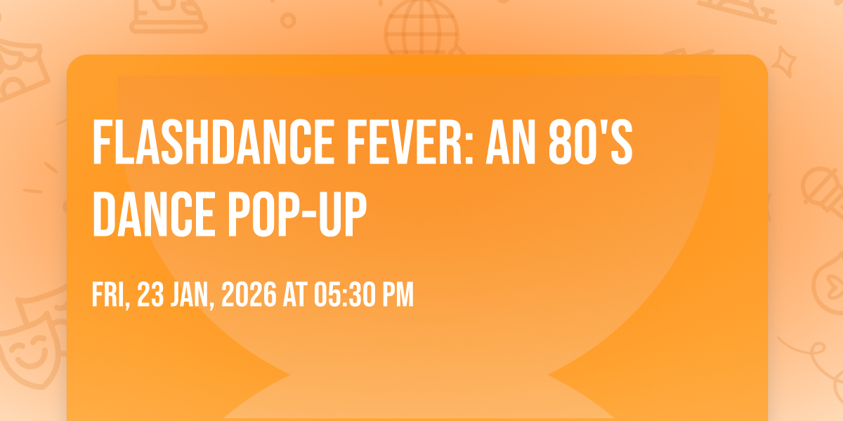 Flashdance Fever: an 80s Dance Pop-Up, 5801 S Quebec St, Greenwood ...