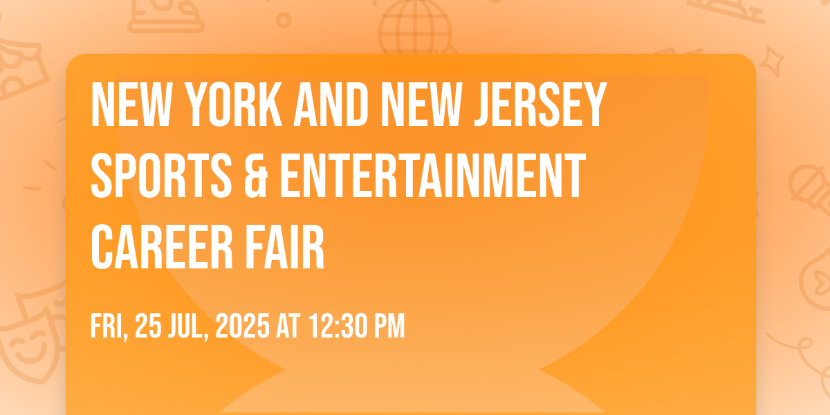 New York and New Jersey Sports & Entertainment Career Fair, Barclays ...