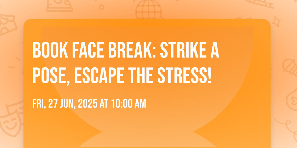 BOOK FACE Break: Strike a Pose, Escape the stress!, 17 Victoria St. E ...