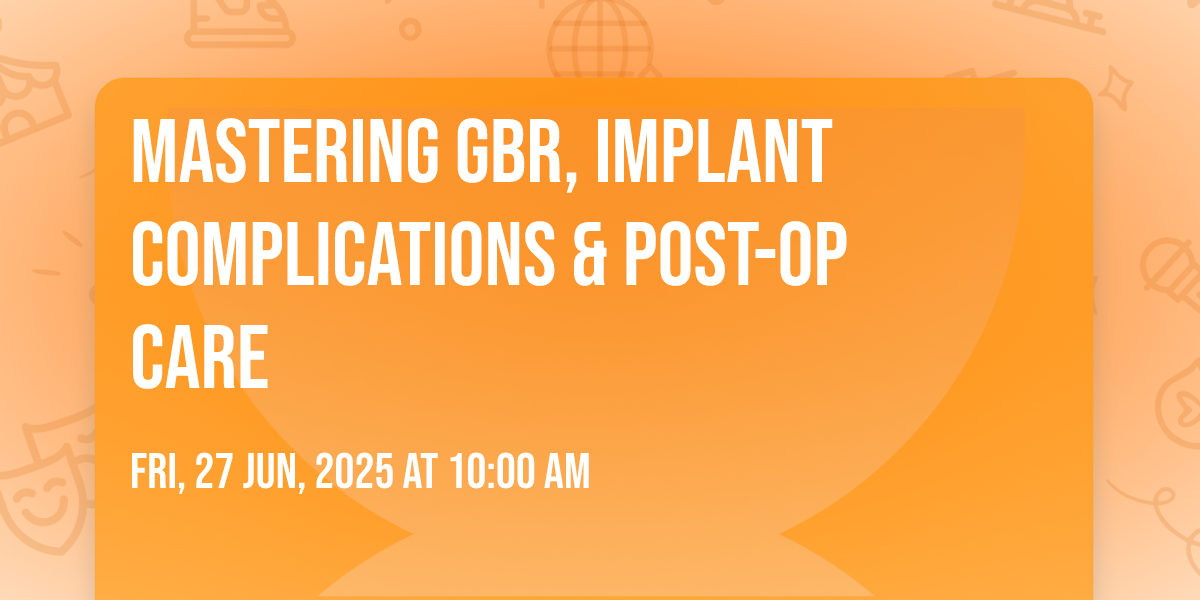 Mastering GBR, Implant Complications & Post-Op Care, King of Prussia ...