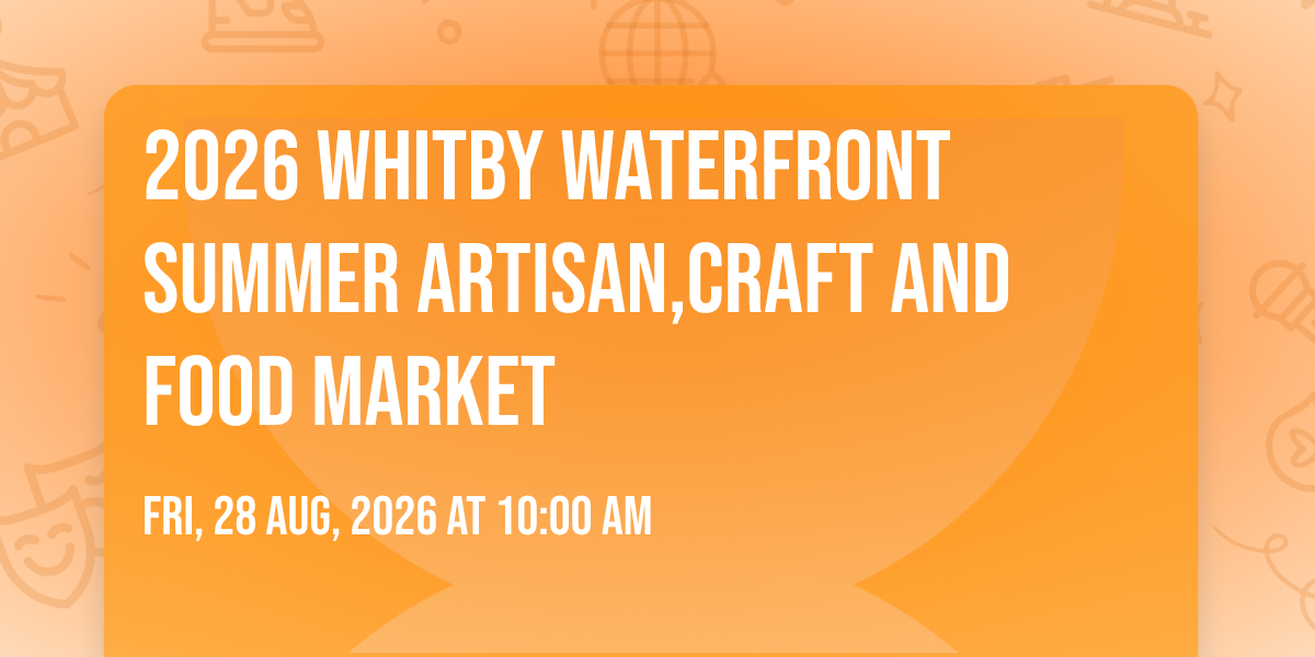 2026 Whitby Waterfront Summer Artisan,Craft And Food Market at Kiwanis ...