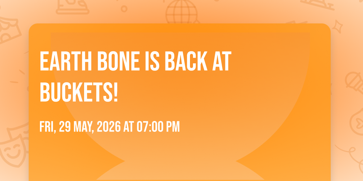 Earth Bone is Back at Buckets!, Buckets Sports Bar & Grill, Harrison ...