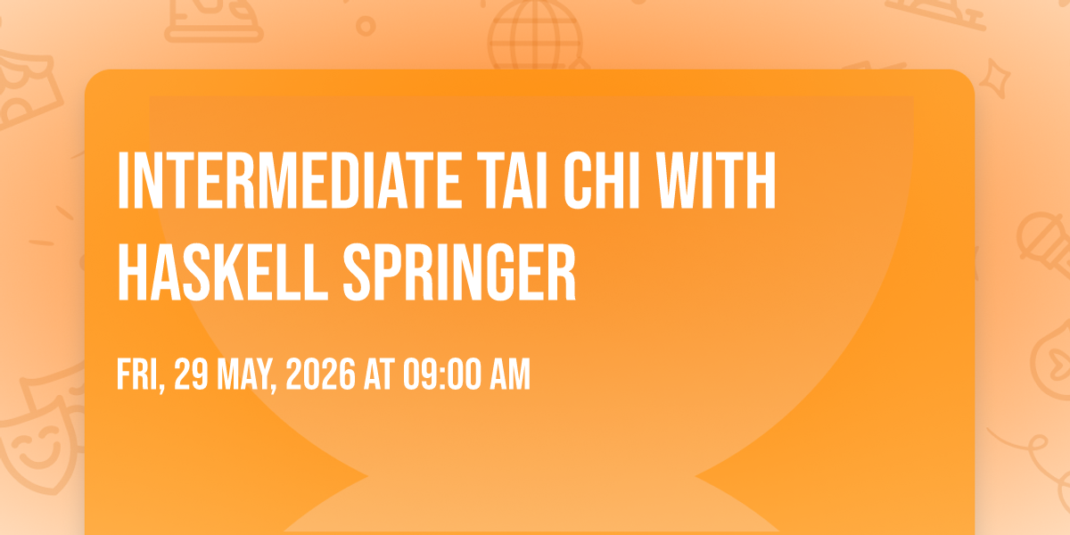 Intermediate Tai Chi with Haskell Springer, 745 Vermont St, Lawrence ...