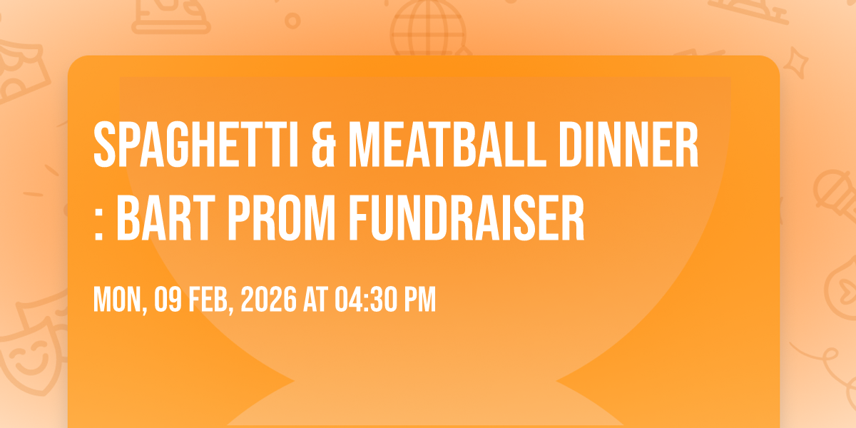 Spaghetti & Meatball Dinner : BART Prom Fundraiser, Bounti Fare, Adams ...