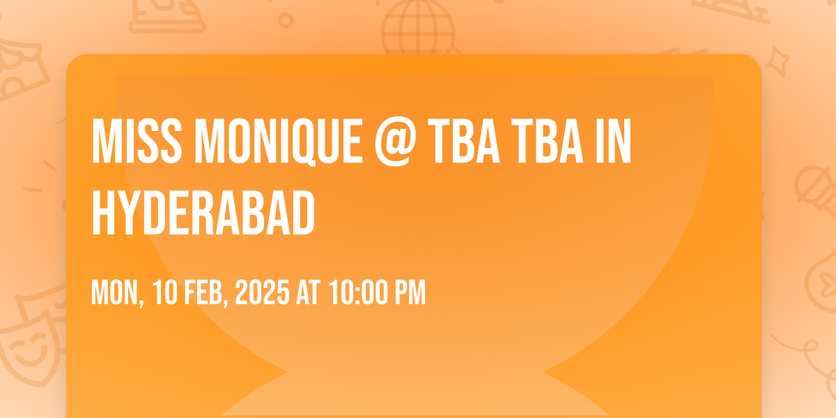 miss monique @ tba tba in Hyderabad, tba tba, Hyderabad, 10 February to ...