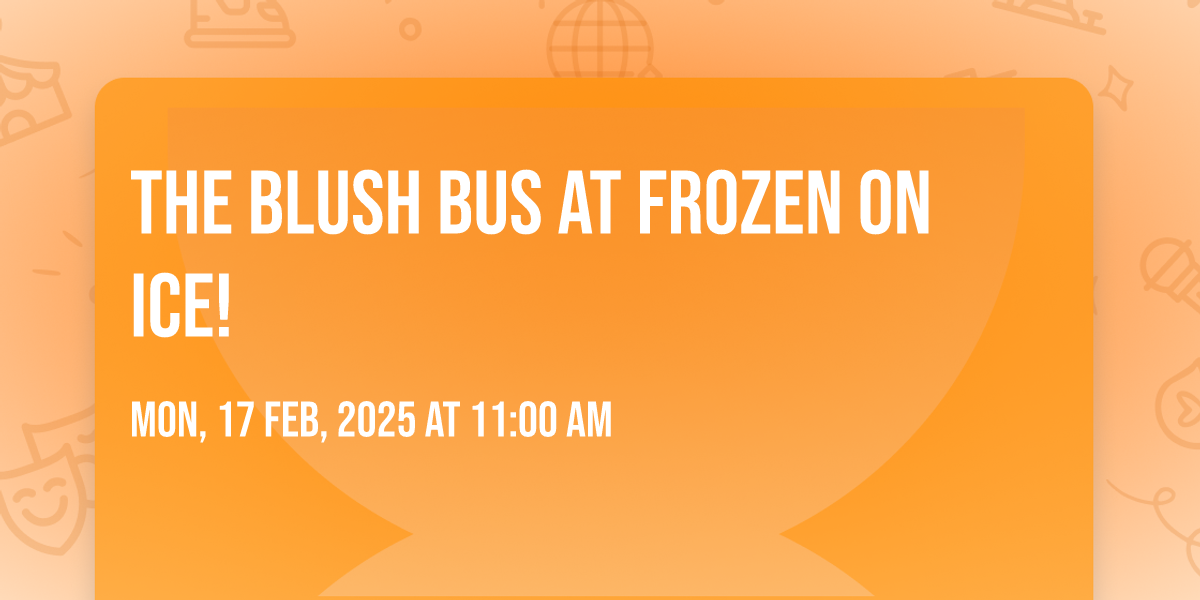 The Blush Bus at Frozen on Ice!, Wells Fargo Center, Philadelphia, 17 ...