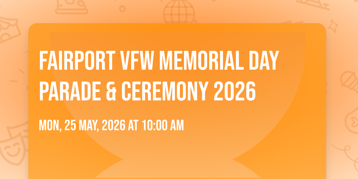 Fairport VFW Memorial Day Parade & Ceremony 2026, Corner of Whitney Rd ...