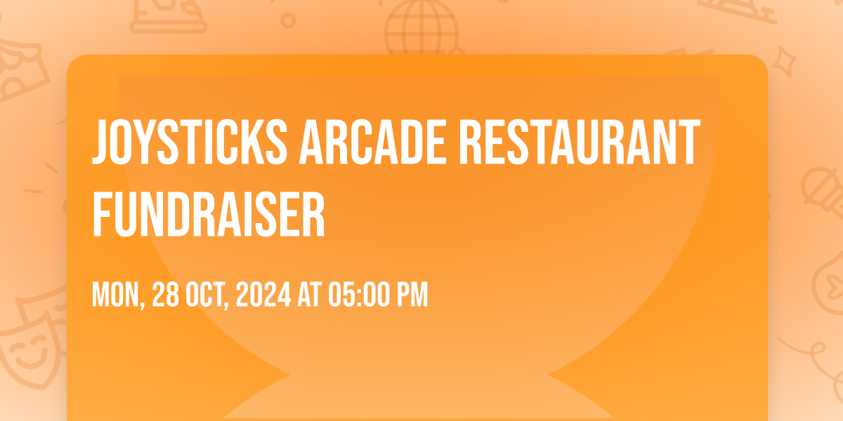Joysticks Arcade Restaurant Fundraiser at Joysticks Arcade & Eatery ...