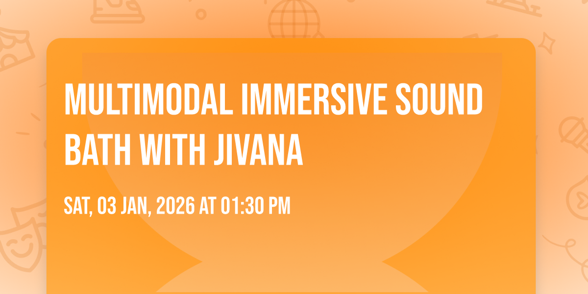 Multimodal Immersive Sound Bath with Jivana at 90 Main Street, C/O ...