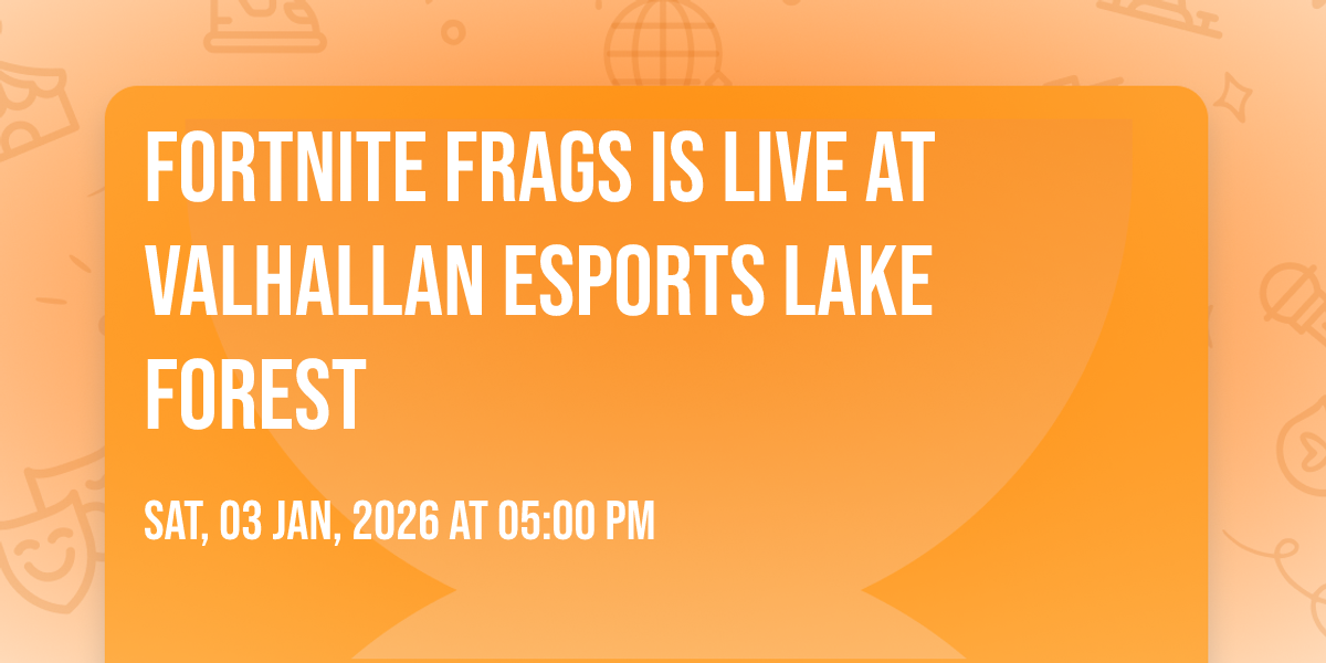 🔥 Fortnite Frags is LIVE at Valhallan Esports Lake Forest 🔥, 24331 ...