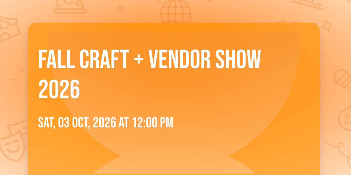 Fall CRAFT + VENDOR SHOW 2026, 129 Robbins Station Rd, Irwin, PA 15642 ...