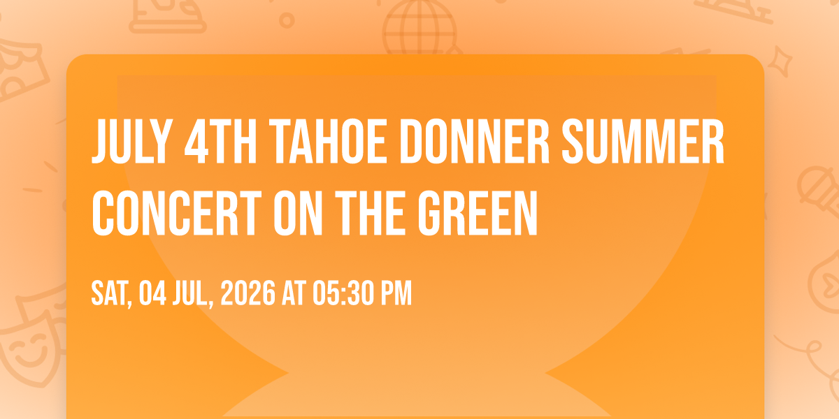 JULY 4th TAHOE DONNER SUMMER CONCERT ON THE GREEN | Tahoe Donner ...