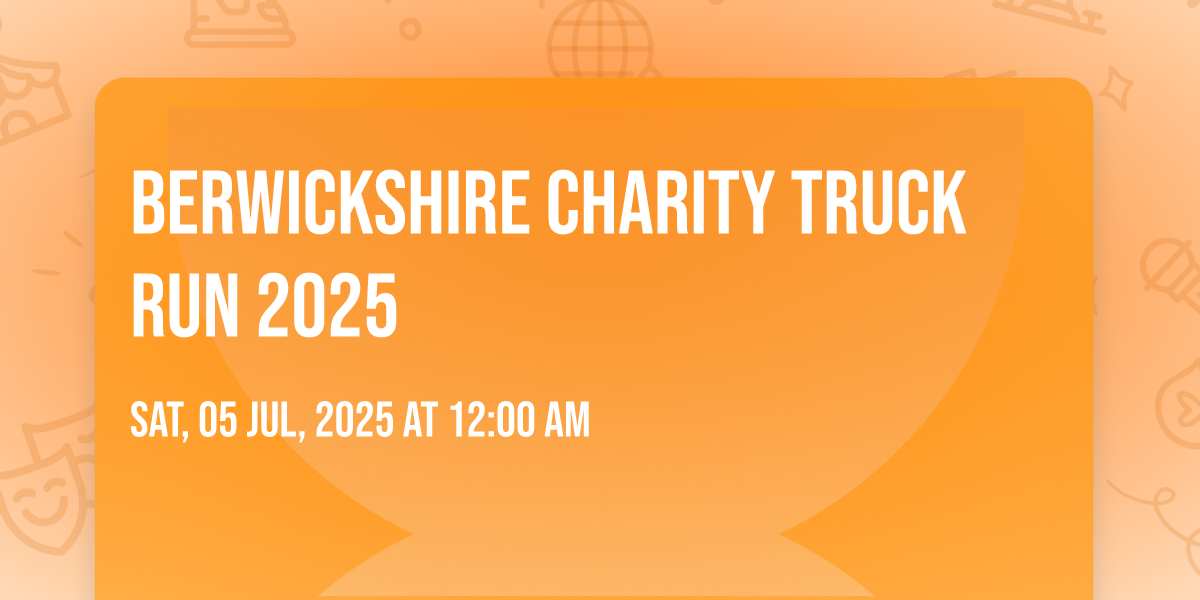 Berwickshire Charity Truck Run 2025, Duns Scottish Borders, Kelso, 5 ...
