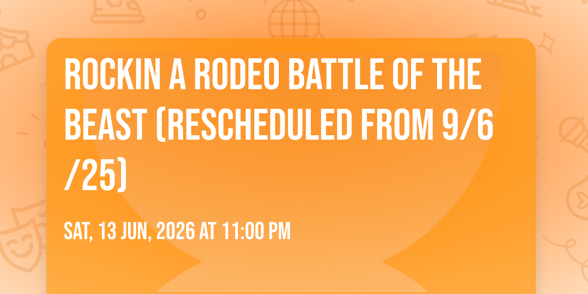 Rockin A Rodeo Battle of the Beast (Rescheduled from 9/6/25), Freedom ...