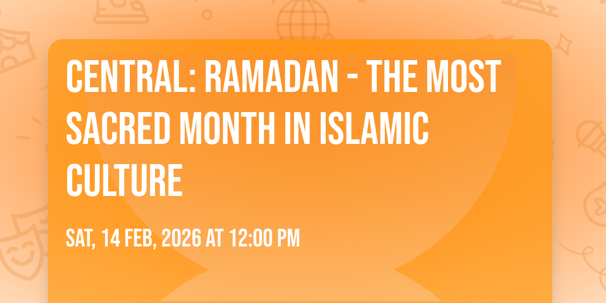 CENTRAL: Ramadan - The Most Sacred Month in Islamic Culture, 2635 ...