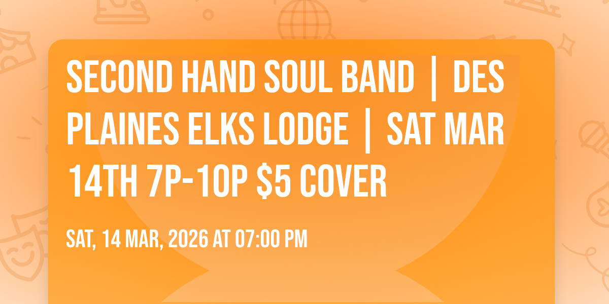 Second Hand Soul Band | Des Plaines Elks Lodge | Sat Mar 14th 7p-10p $5 ...
