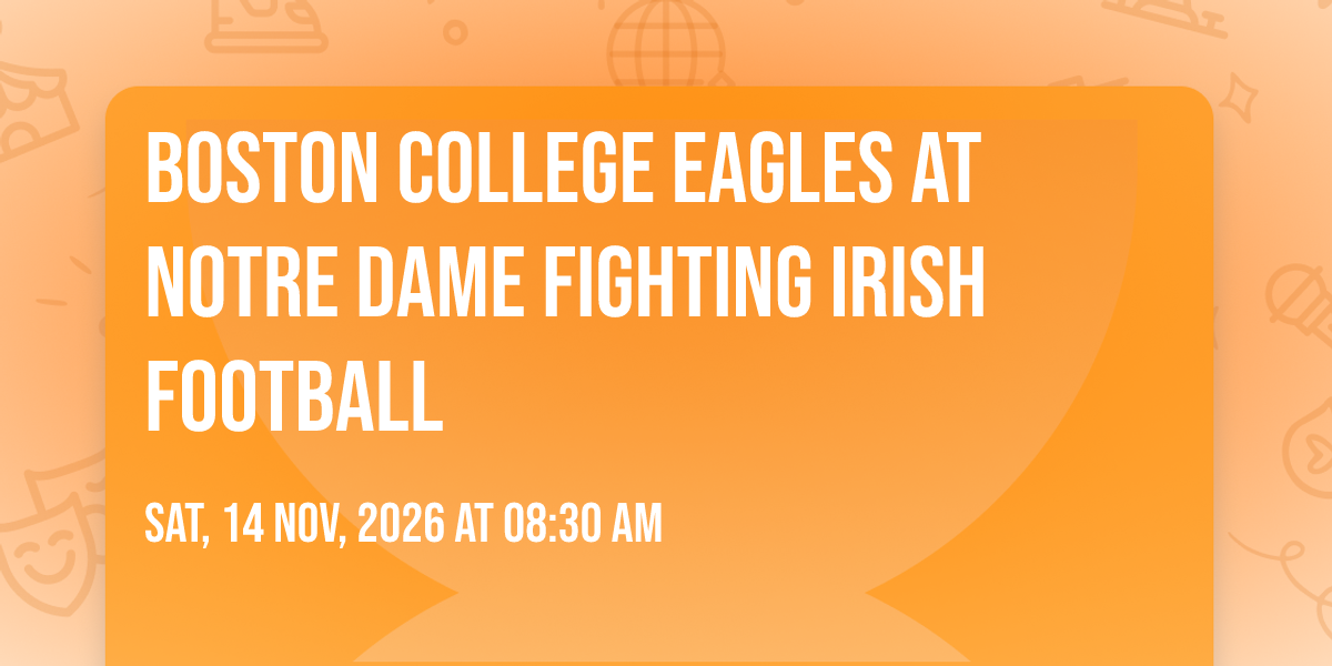 Boston College Eagles at Notre Dame Fighting Irish Football, Notre Dame ...