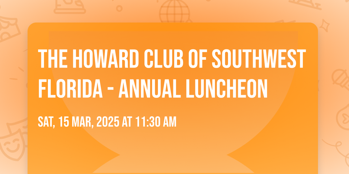 The Howard Club of Southwest Florida - Annual Luncheon, Michael's On ...
